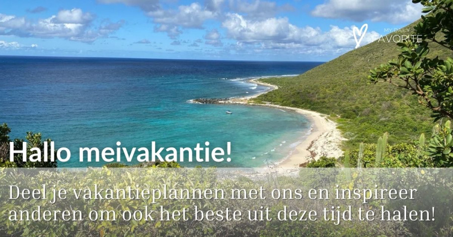 Waar ga jij deze meivakantie naartoe? - My Daily Favorite